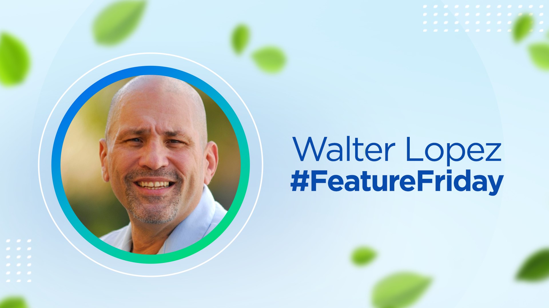 Feature Friday: Walter Lopez